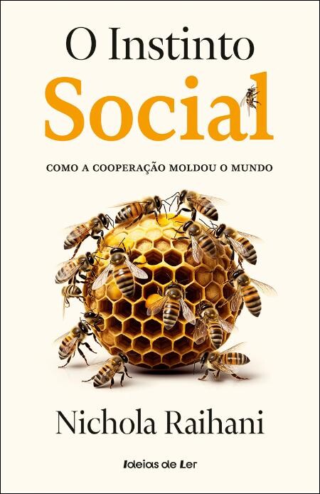 Novidade - "O Instinto Social Como a cooperação moldou o mundo" de ...